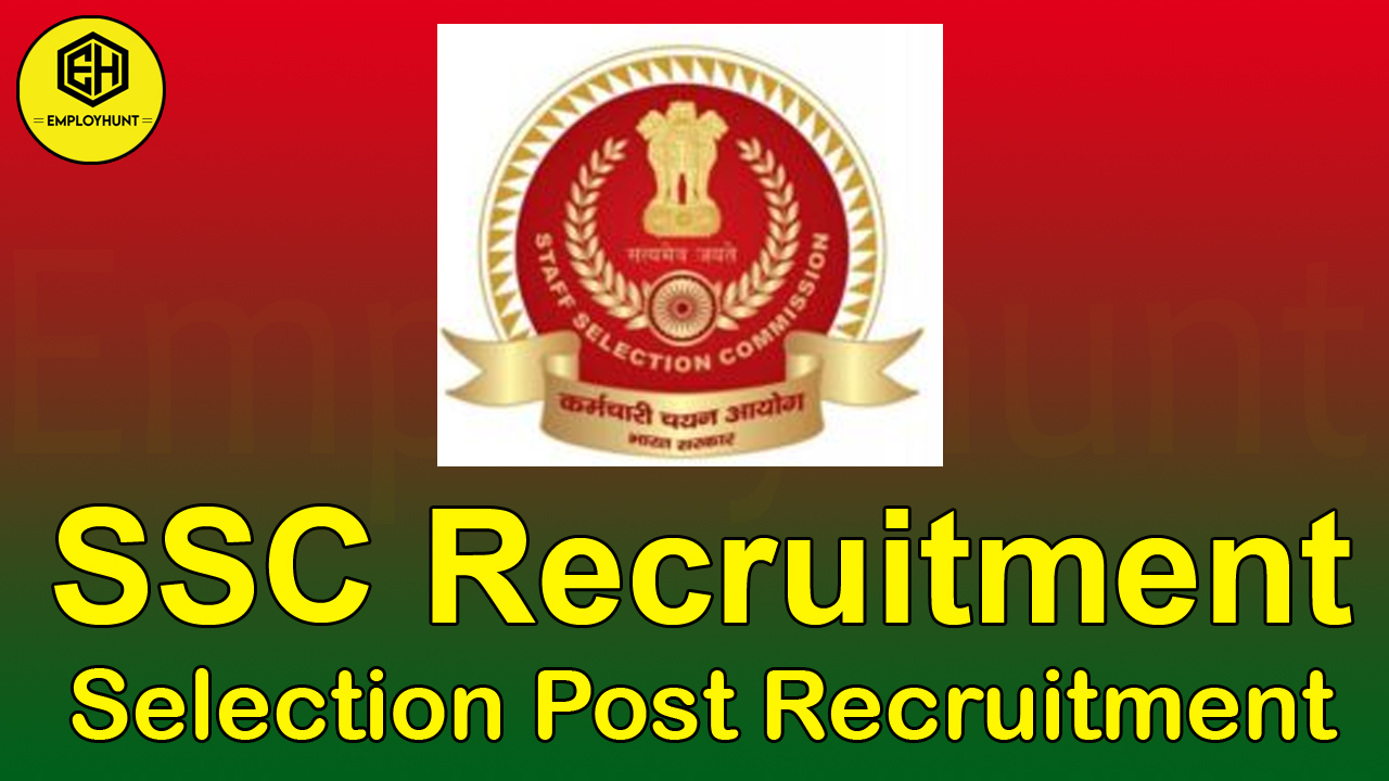 SSC Selection Post Recruitment 2026 – 3003 (Phase IV) Posts - EmployHunt