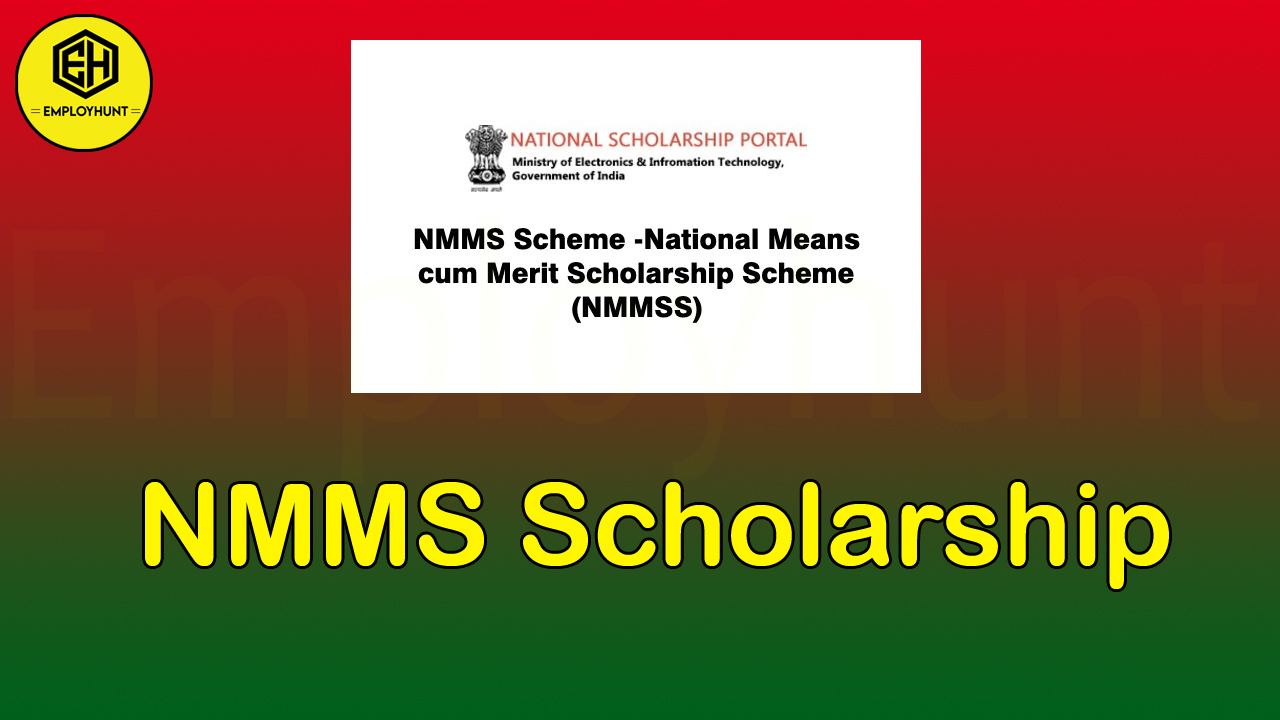 NMMS Scholarship 2025 – National Means Cum-Merit Scholarship - EmployHunt